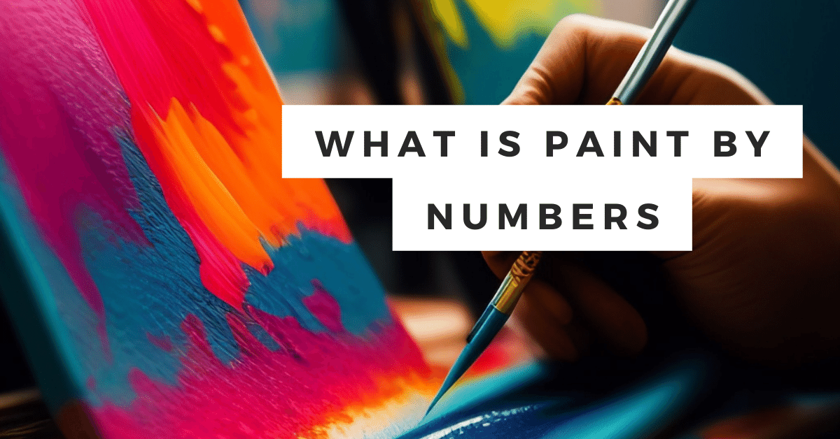 What Is Paint By Numbers