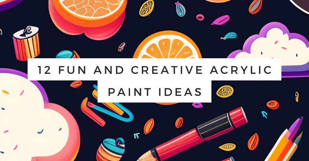 12 Fun and Creative Acrylic Paint Ideas – Paint By Numbers